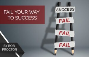 Fail Your Way to Success - Proctor Gallagher Institute