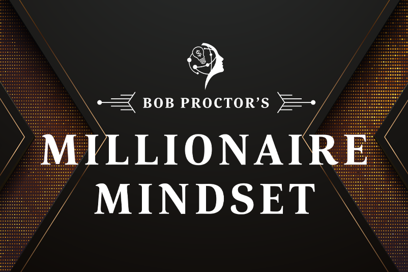 Bob Proctor's Millionaire Mindset - Proctor Gallagher Institute